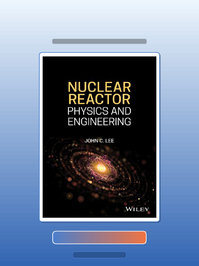 Nuclear Reactor Physics and Engineering 1st Edition by John C Lee HQ ...