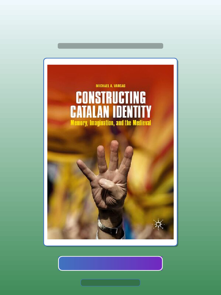Testbank Constructing Catalan Identity Memory Imagination and The ...