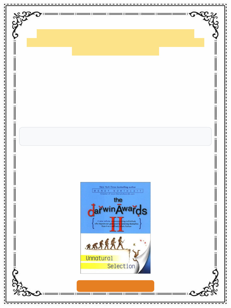 The Darwin Awards II Unnatural Selection 3rd Edition Wendy Northcutt Ebook Easy Open Digital ...