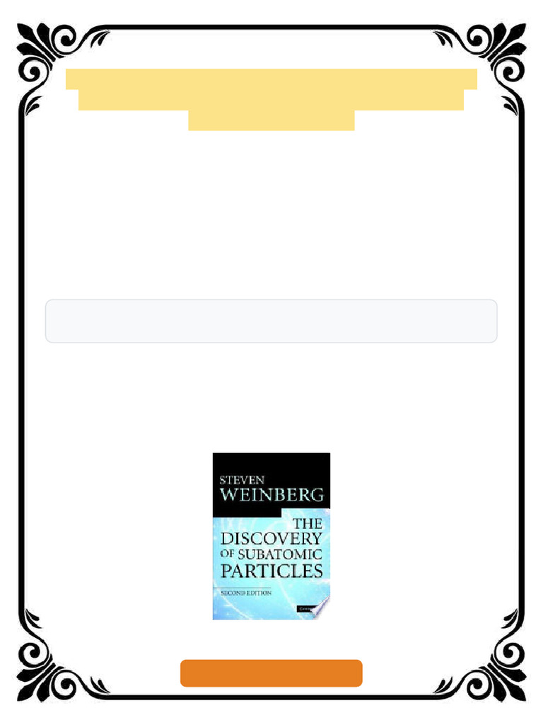 The Discovery of Subatomic Particles Revised Edition Steven Weinberg ...