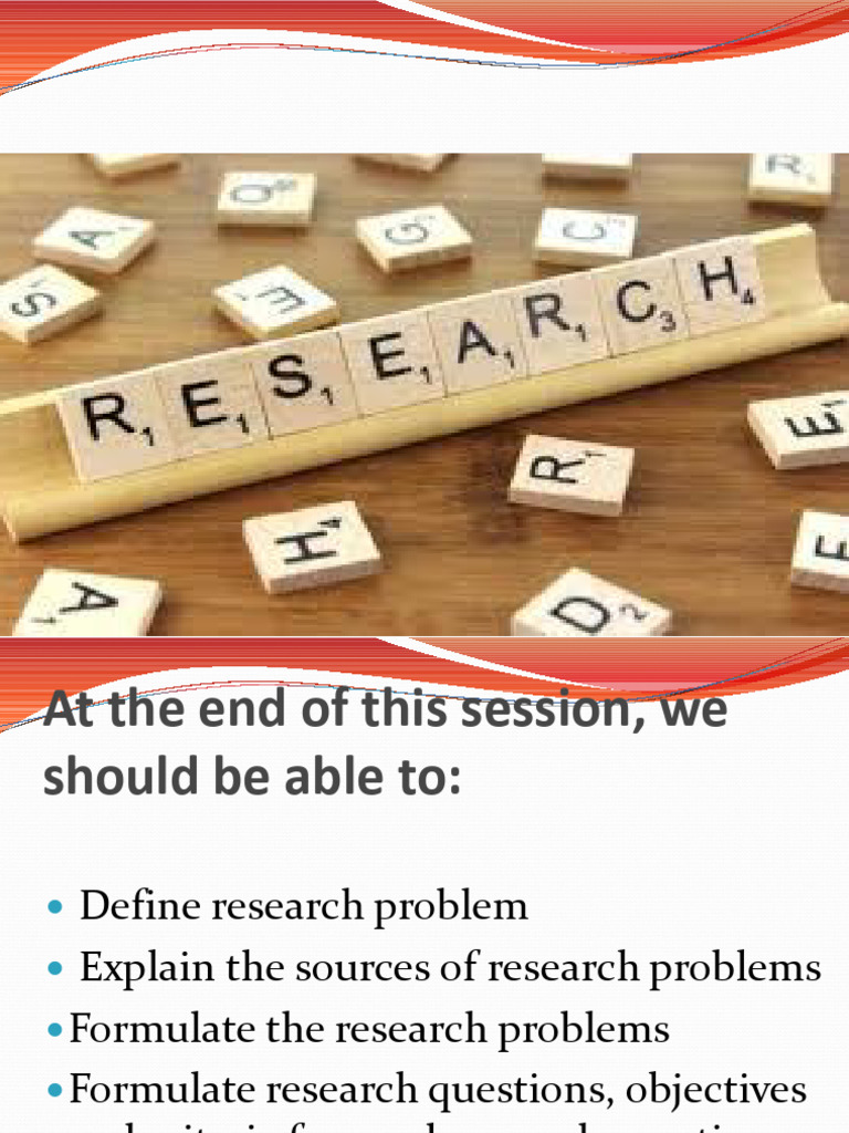 Research ,Objectives , Sources of Research Questions Objectives 11-15 ...