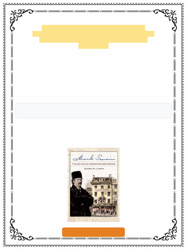 Mark Twain Unsanctified Newspaper Reporter Mark Twain and His Circle ...