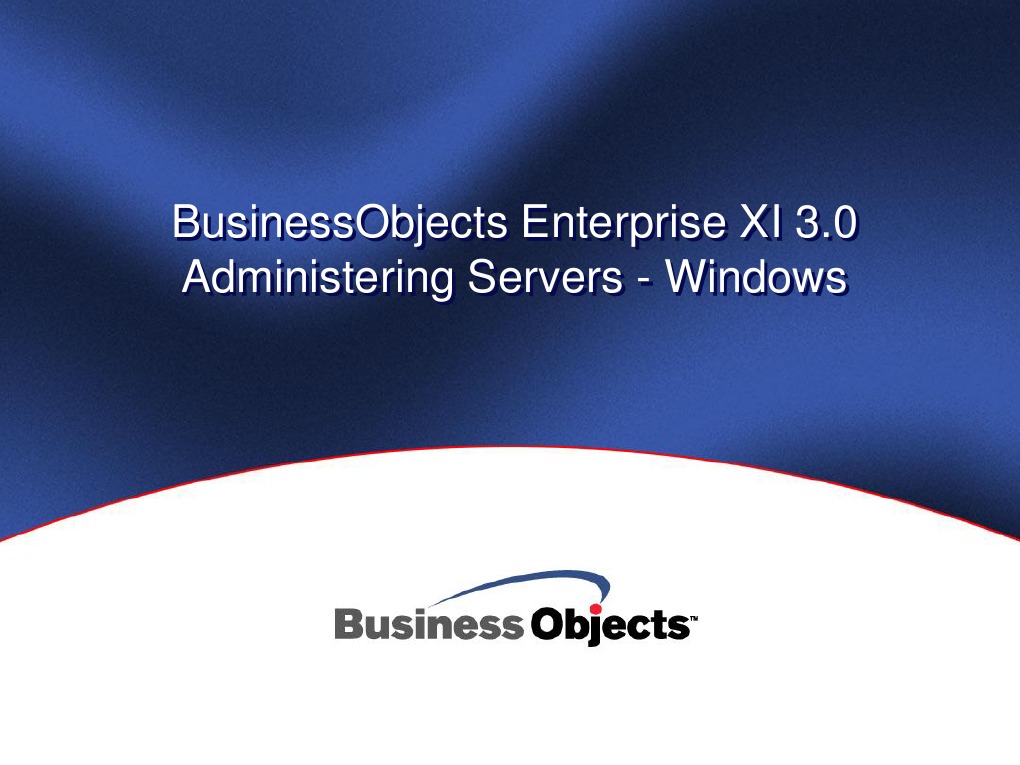 BusinessObjects XI 3.0 Server Administration Guide | PDF