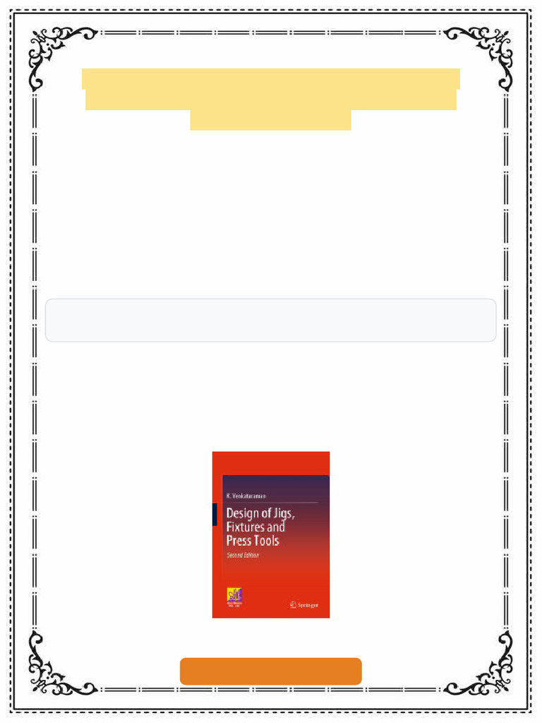 Design of Jigs, Fixtures and Press Tools 2nd Edition K. Venkataraman ...