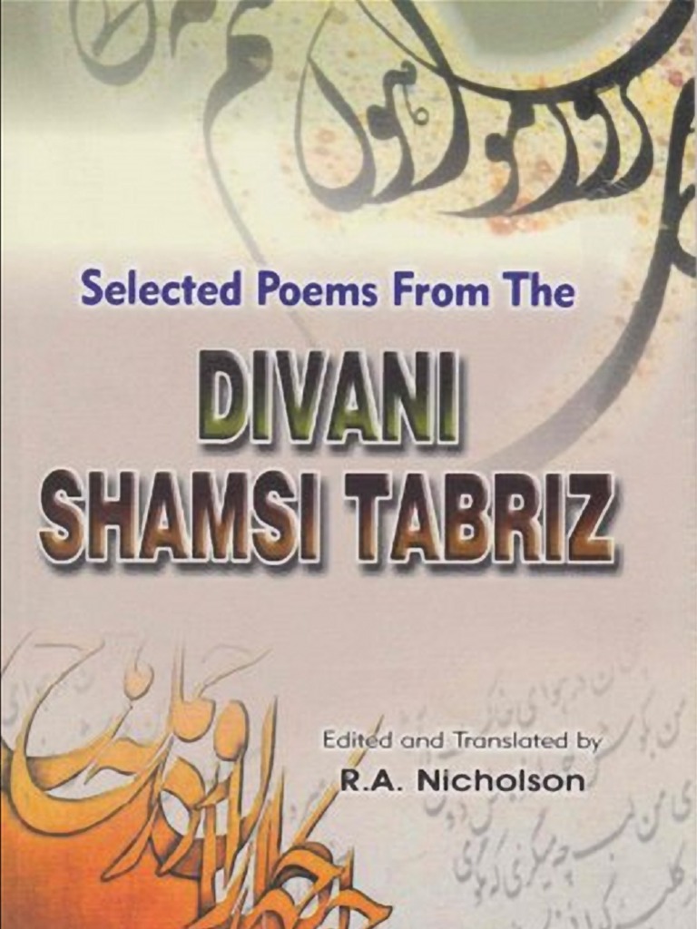 Selected Poems From The Divani Shamsi Tabriz | PDF