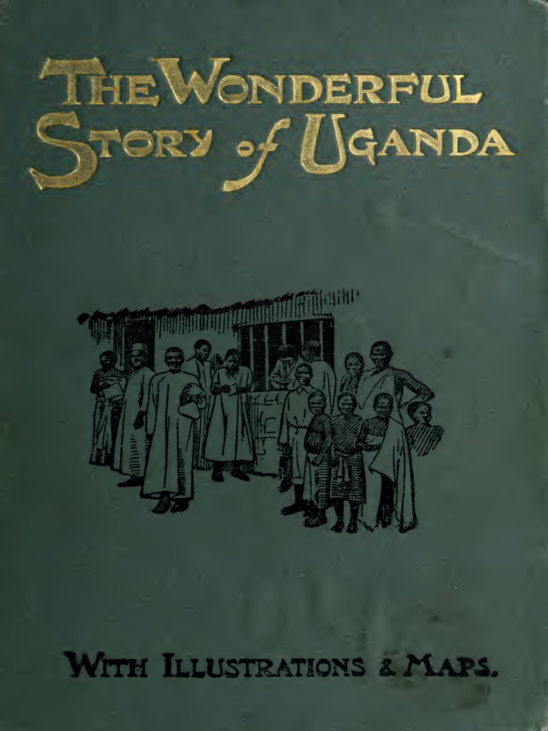 The Wonderful Story of Uganda, To Which is Added the Story of Ham ...