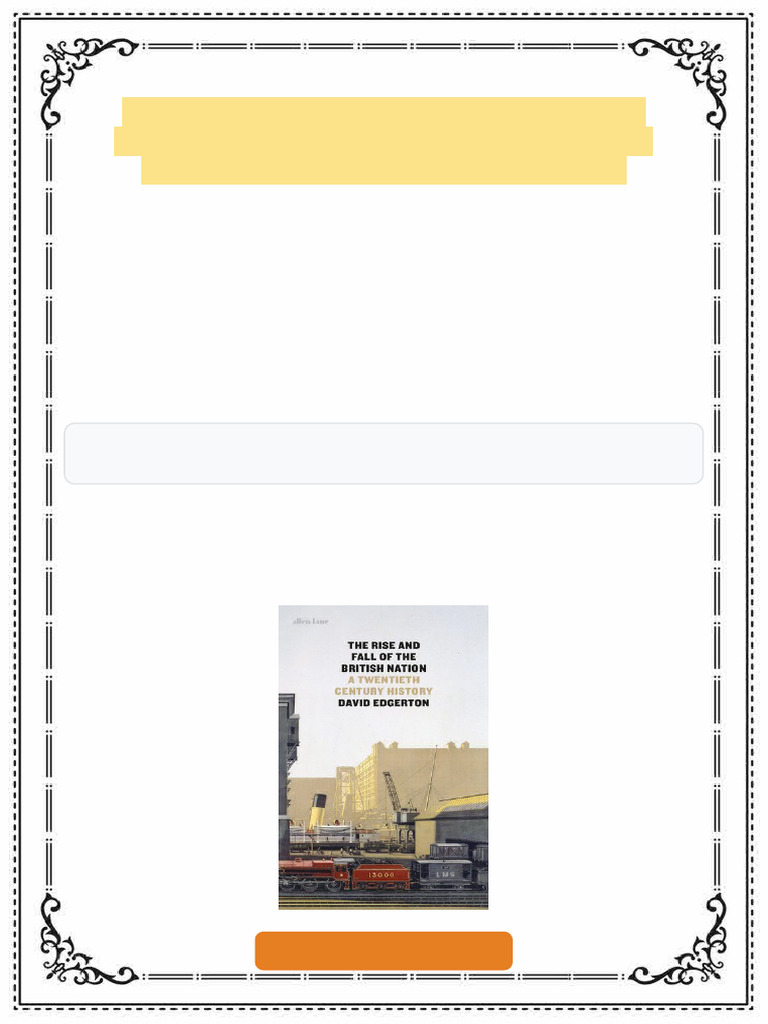 The Rise and Fall of the British Nation A Twentieth Century History ...