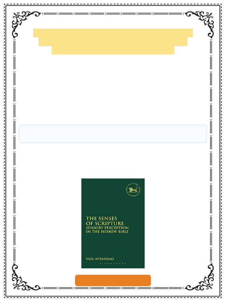 The Senses of Scripture Sensory Perception in the Hebrew Bible Yael ...