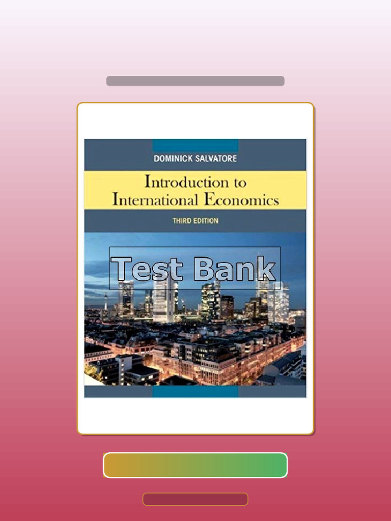 Introduction to International Economics 3rd Edition Salvatore Exam Prep ...