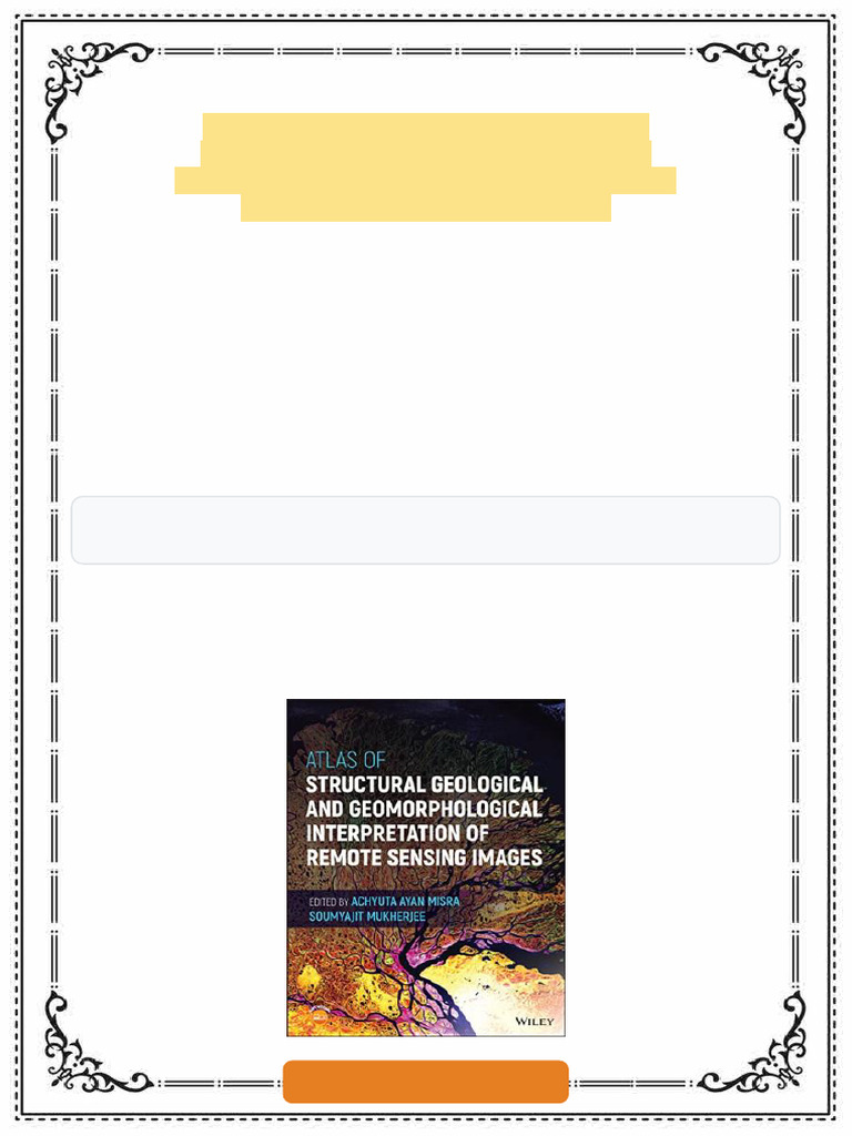 Atlas of Structural Geological and Geomorphological Interpretation of Remote Sensing Images ...