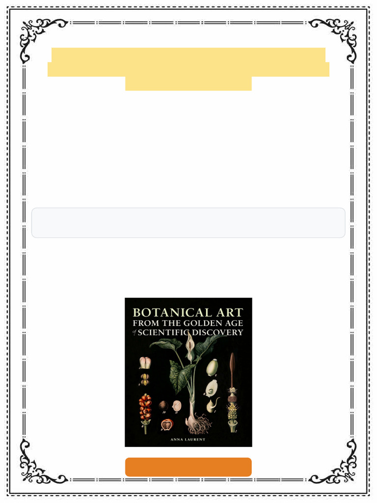 Botanical Art from the Golden Age of Scientific Discovery Anna Laurent ...