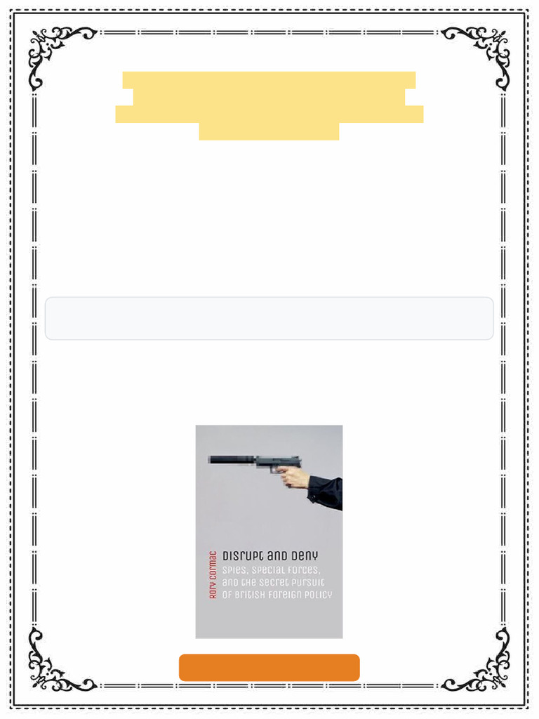 Disrupt and Deny: Spies, Special Forces, and The Secret Pursuit of ...