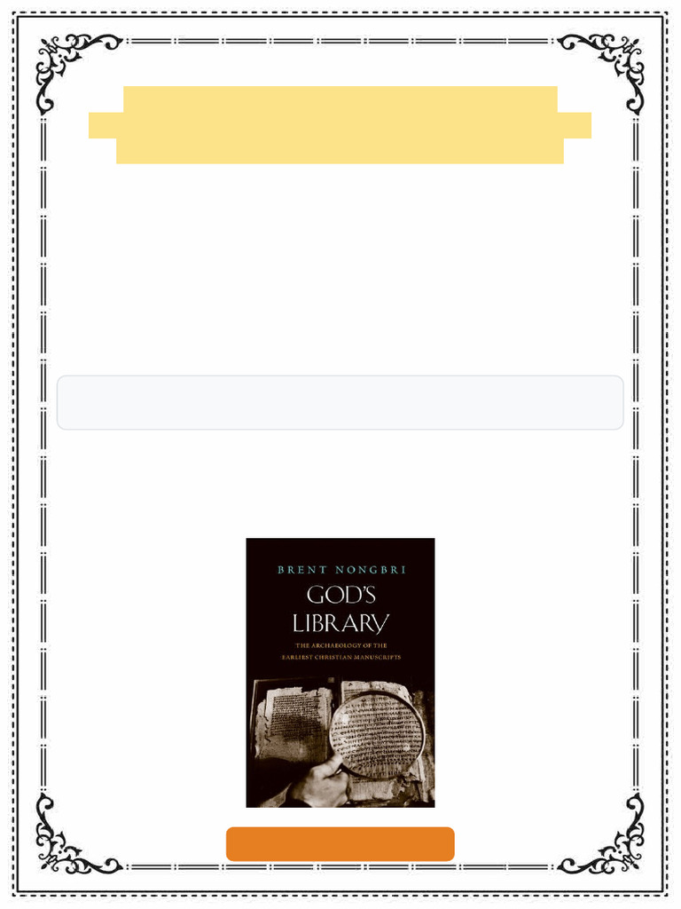 God s Library The Archaeology of the Earliest Christian Manuscripts ...