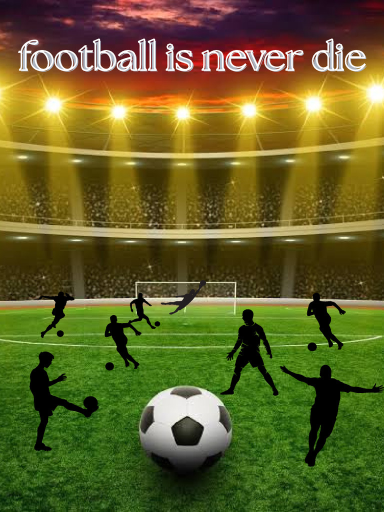 Football Is Never Die - 20250406 - 062607 - 0000 | PDF