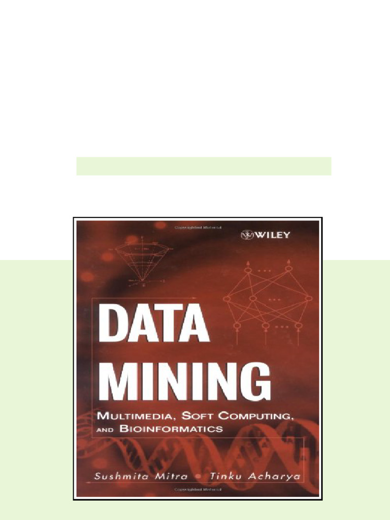 Data Mining Multimedia Soft Computing and Bioinformatics 1st Edition Sushmita Mitra updated 2025 ...