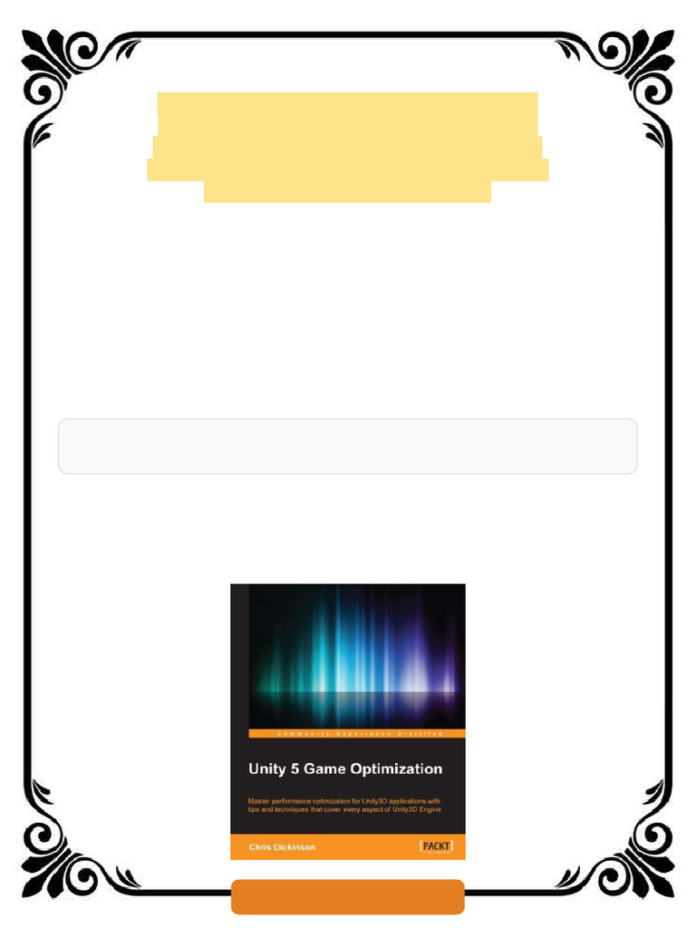 Unity 5 Game Optimization Master performance optimization for Unity3D applications with tips and ...