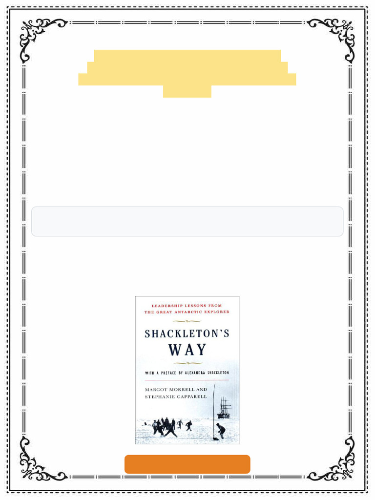 Shackleton S Way Leadership Lessons From The Great Antarctic Explorer ...