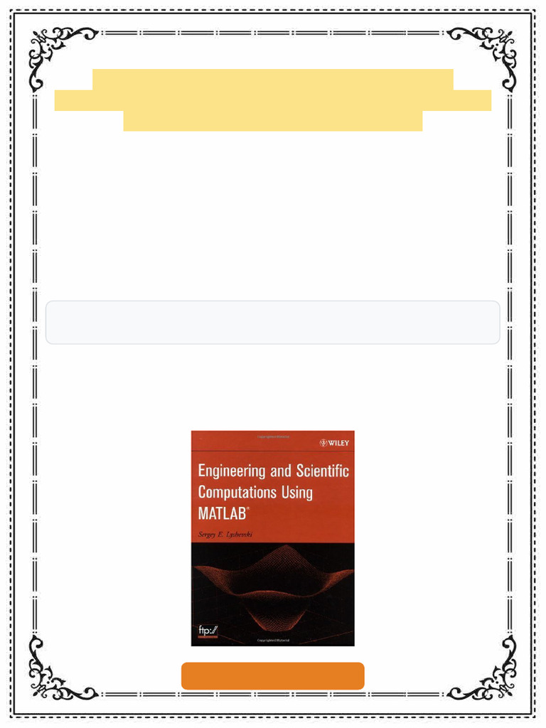 Engineering and Scientific Computations Using MATLAB First Edition ...