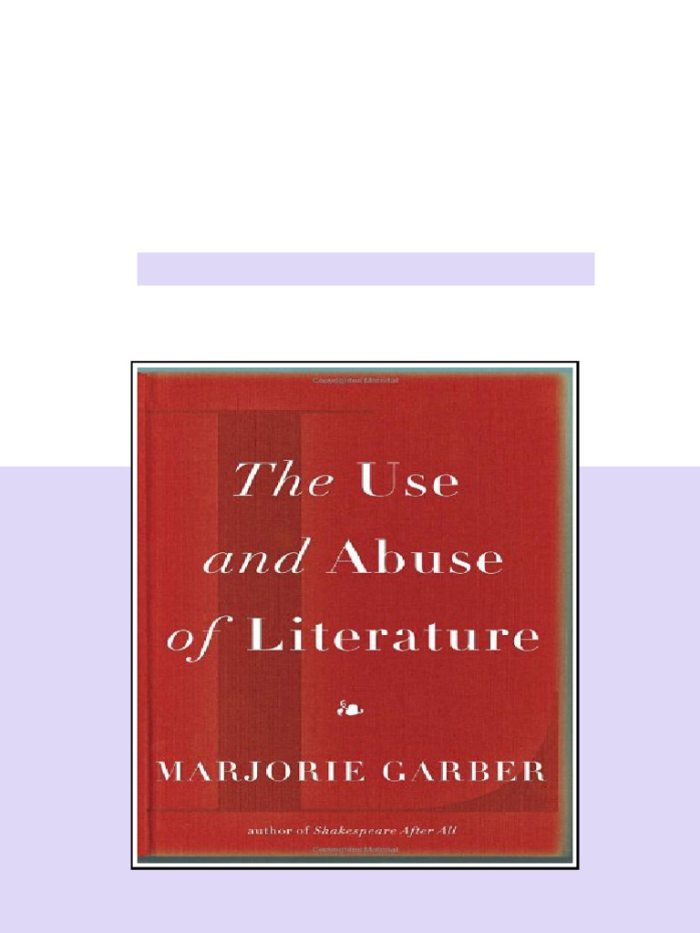 The Use and Abuse of Literature 1ST Edition Marjorie Garber full ...