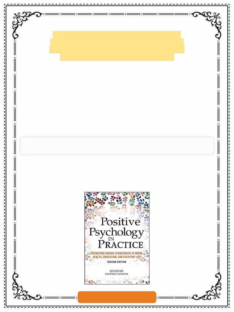 Positive Psychology in Practice Promoting Human Flourishing in Work ...