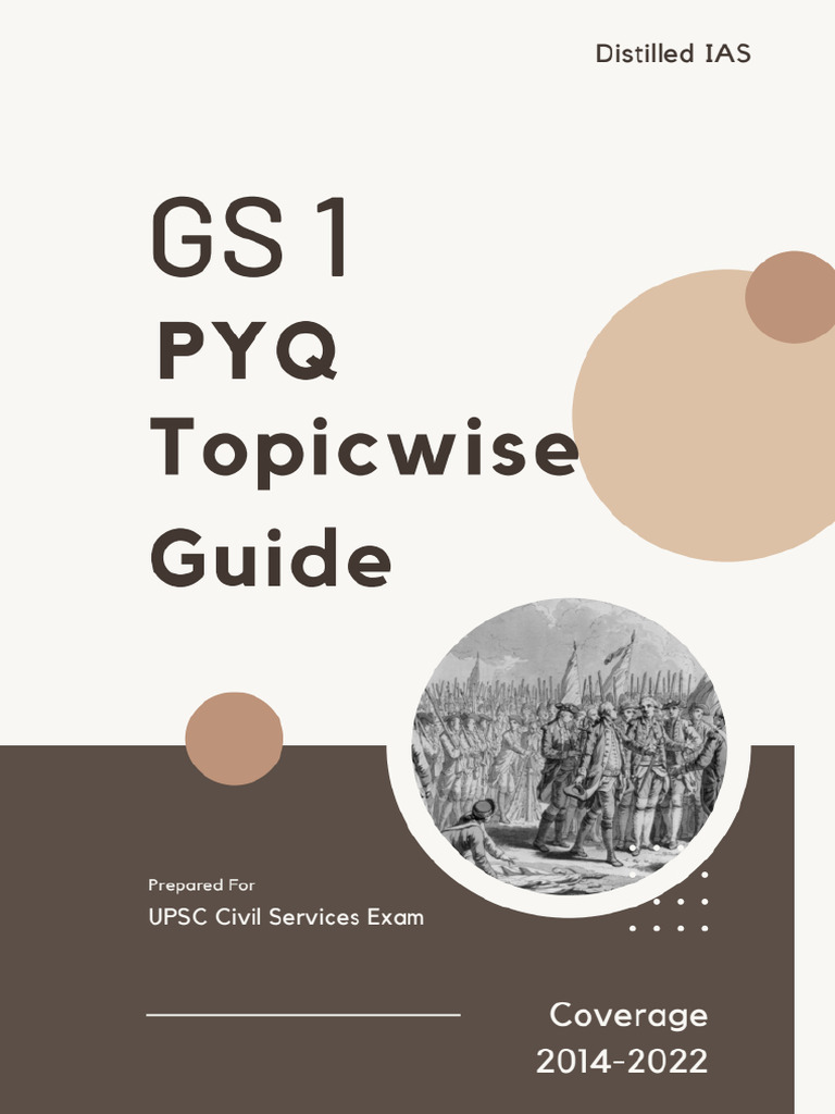 GS1 PYQ Topicwise Guide2023Distilled Ias | PDF