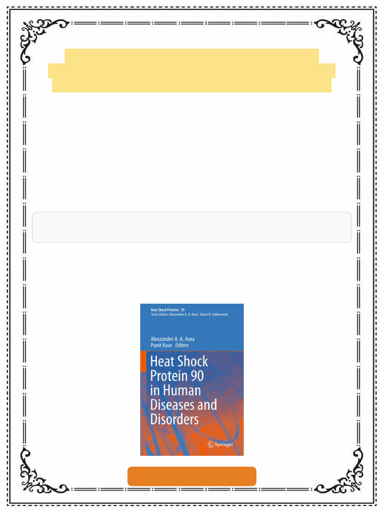 Heat Shock Protein 90 in Human Diseases and Disorders Alexzander A. A ...
