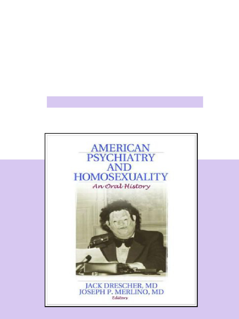(Ebook) American Psychiatry and Homosexuality: An Oral History by Jack ...