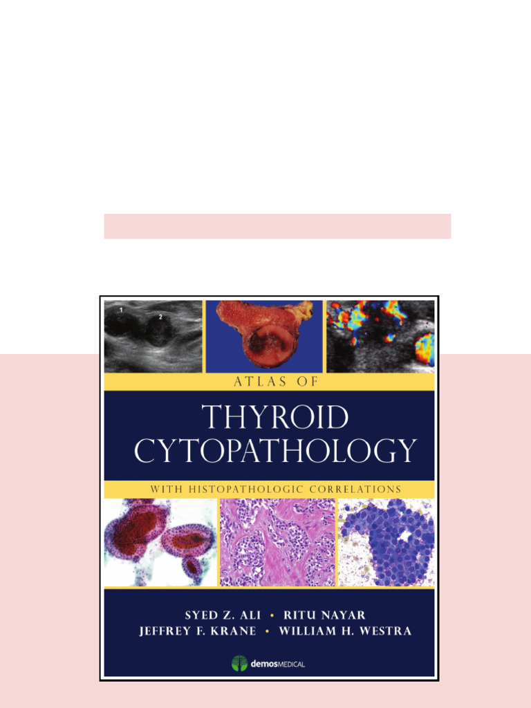 Atlas of Thyroid Cytopathology Syed Z. Ali Ritu Nayar Jeffrey F. Krane ...