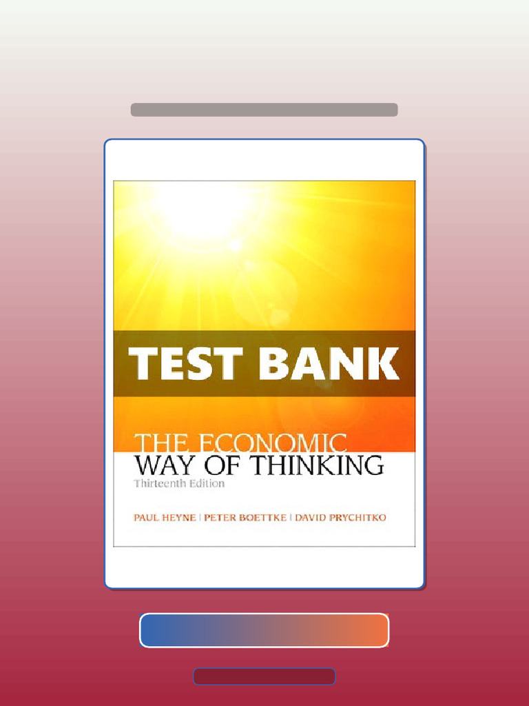 The Economic Way of Thinking 13th Ed Heyne Ebook and TestBank Bundle ...