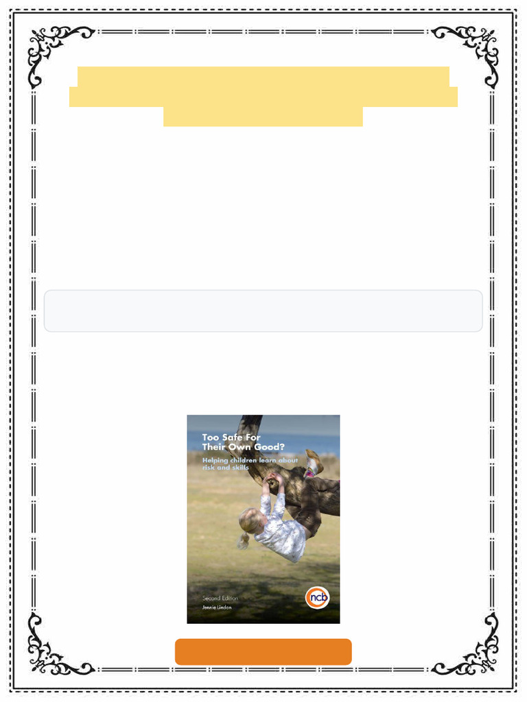 Too Safe For Their Own Good 2nd Revised Edition Edition Jennie Lindon ...