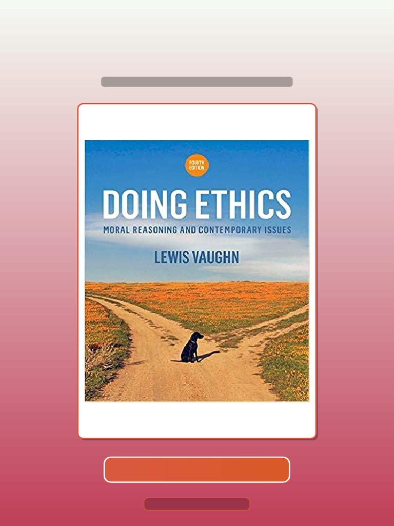 Test Bank for Doing Ethics Moral Reasoning and Contemporary Issues 4th ...