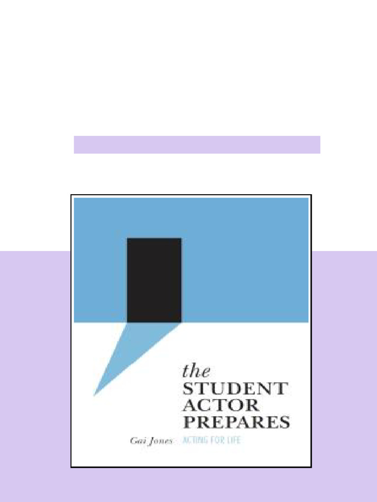 The Student Actor Prepares Acting for Life 1st Edition Gai Jones ...