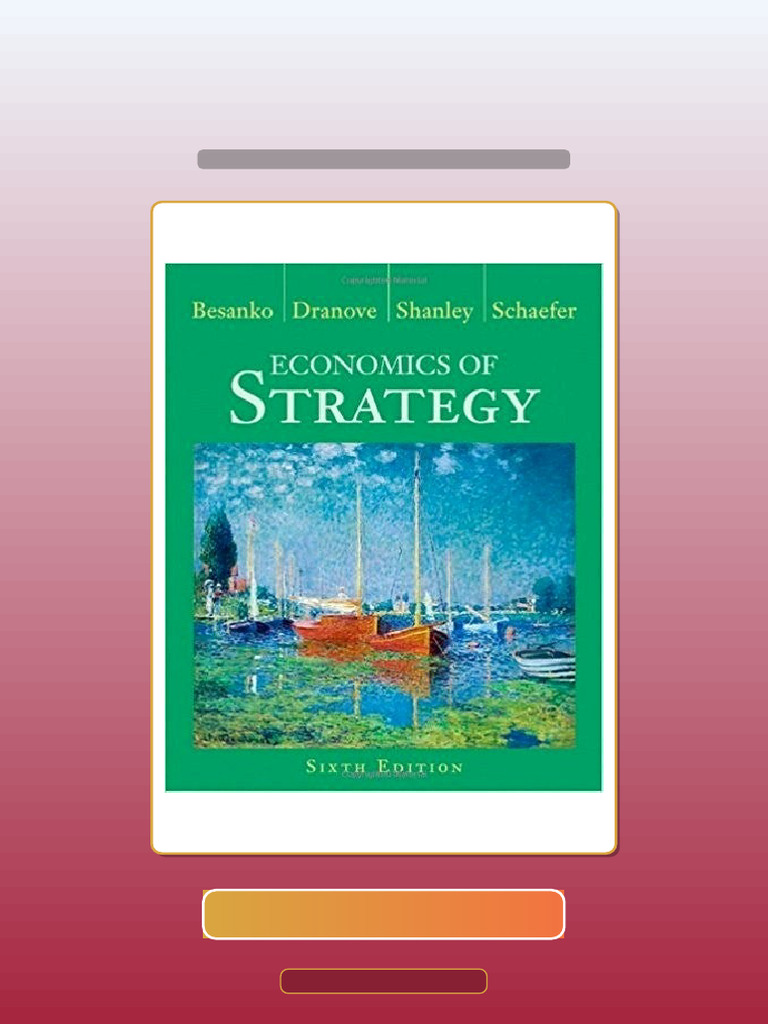 Test Bank For Economics of Strategy 6th Edition by David Besanko | PDF ...