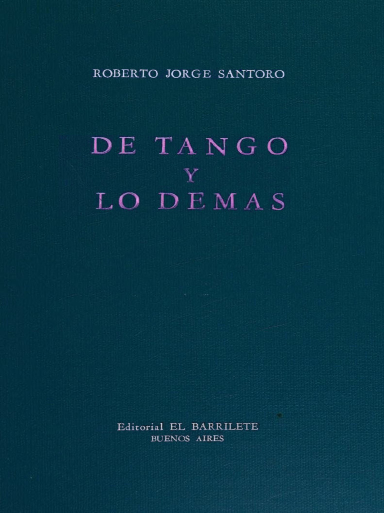 De Tango y Lo Demás - Poemas - Roberto Jorge Santoro - 1a - Edición ...