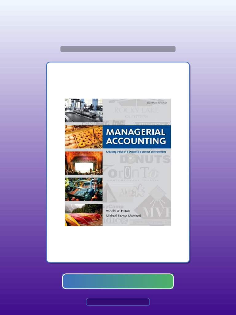 Managerial Accounting Creating Value in a Dynamic Business Environment ...