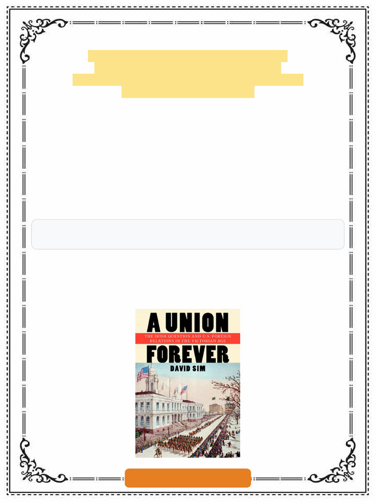 A Union Forever The Irish Question and U S Foreign Relations in the ...