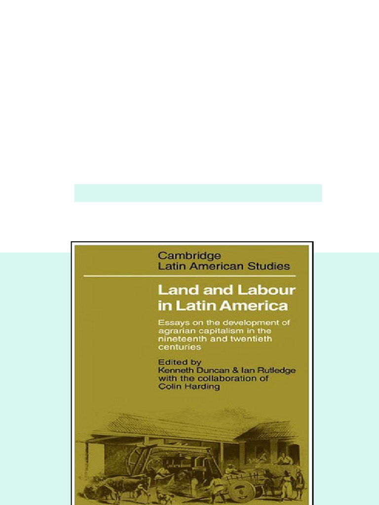 Land and Labour in Latin America Essays on the Development of Agrarian ...