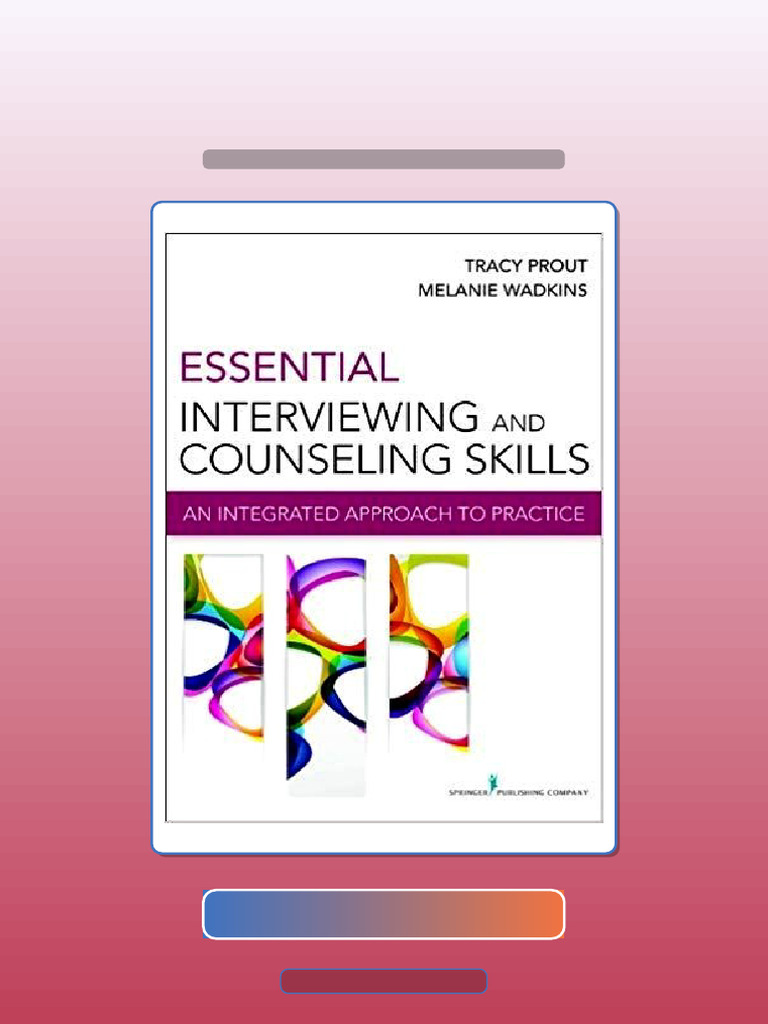 Test Bank For Essential Interviewing and Counseling Skills An ...