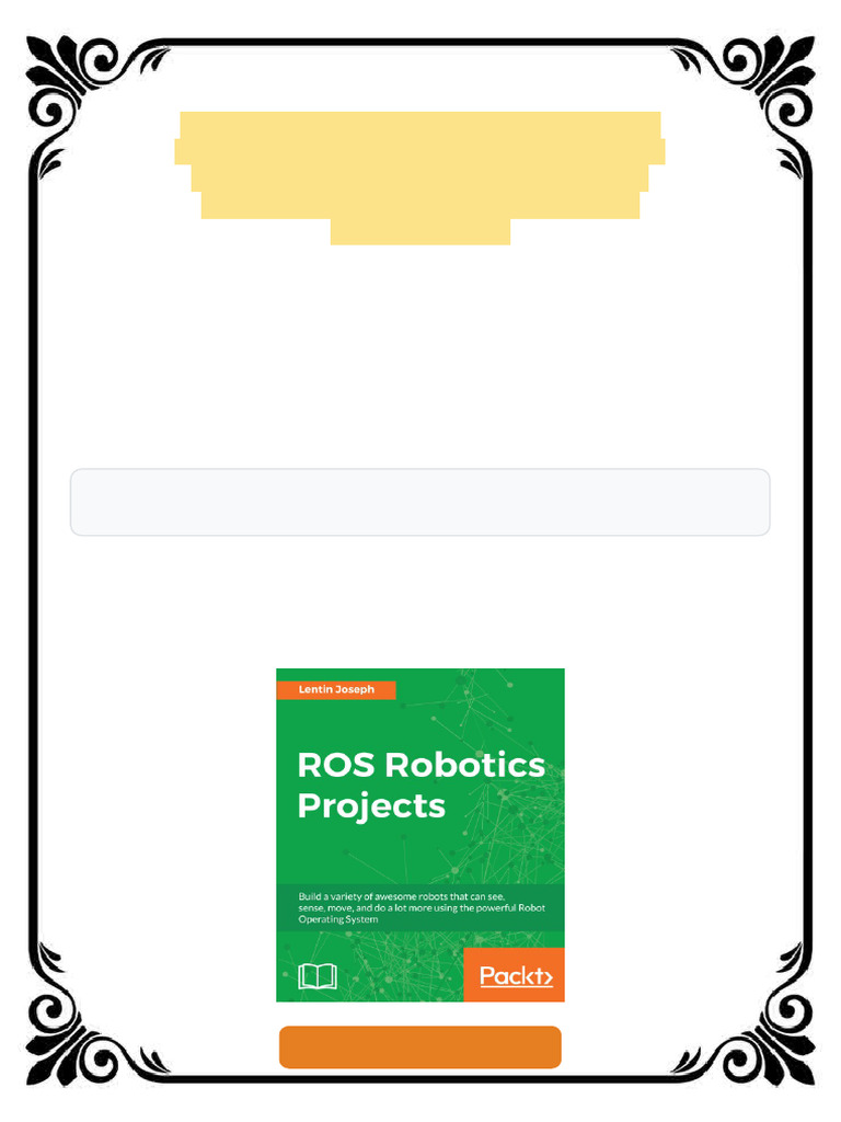ROS Robotics Projects Make your robots see sense and interact with cool and engaging projects ...