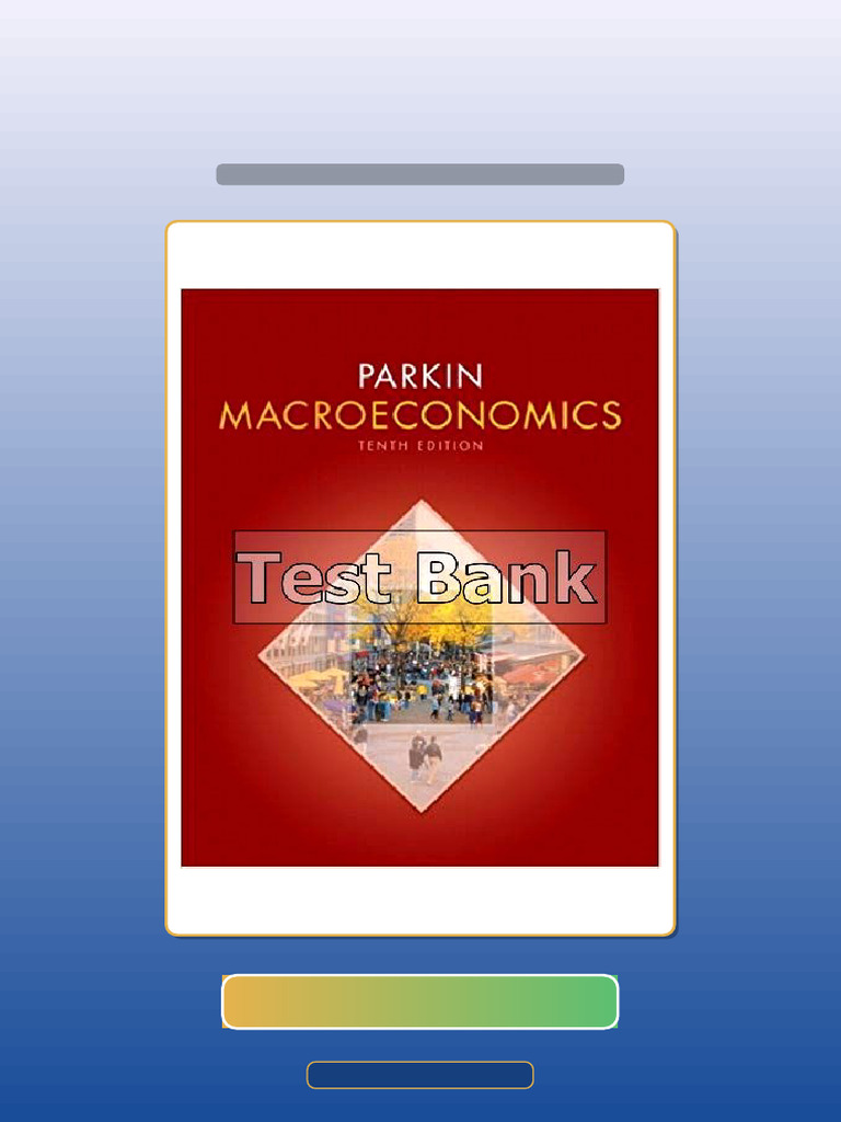 Test Bank for Macroeconomics 10th Edition Parkin Exam Prep | PDF ...