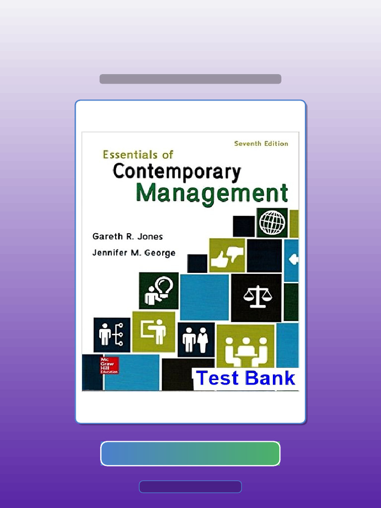 Test Bank For Essentials of Contemporary Management 7th Edition Jones ...