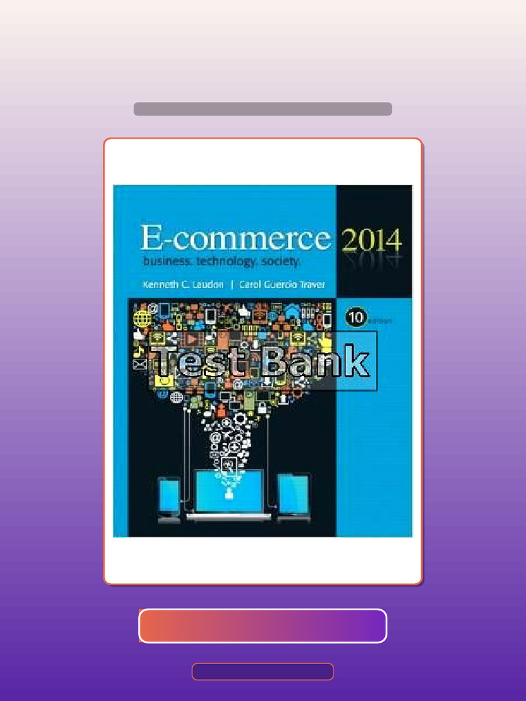 Test Bank for E Commerce 2014 10th Edition Laudon Exam Prep | PDF | E ...