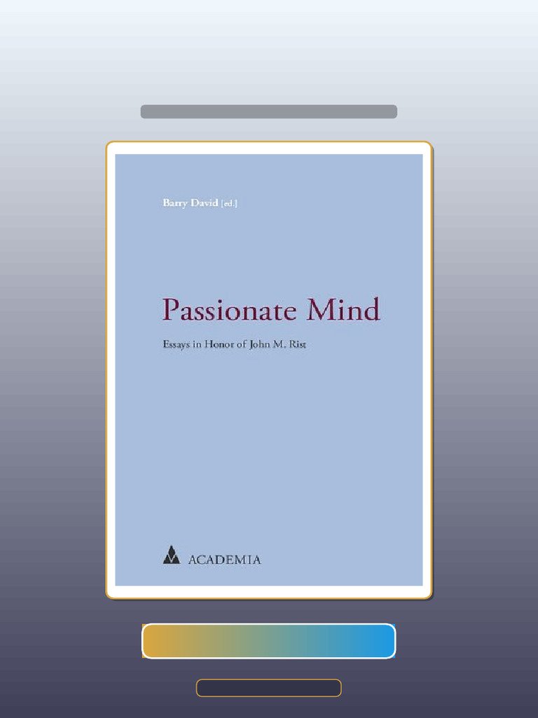 Test Bank For Passionate Mind Essays in Honor of John M Rist Barry ...