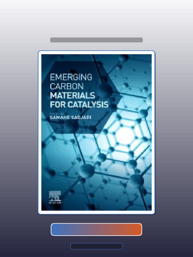 Test Bank for Emerging Carbon Materials for Catalysis Samahe Sadjadi HQ ...