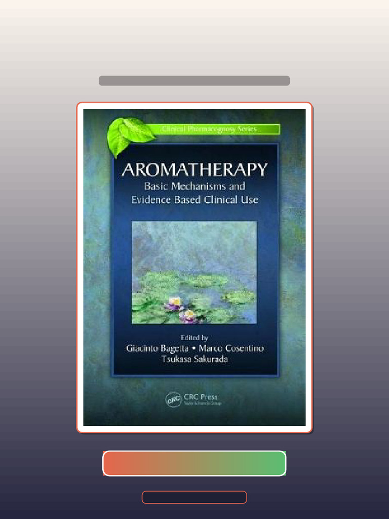 Test Bank for Aromatherapy Basic Mechanisms and Evidence Based Clinical ...