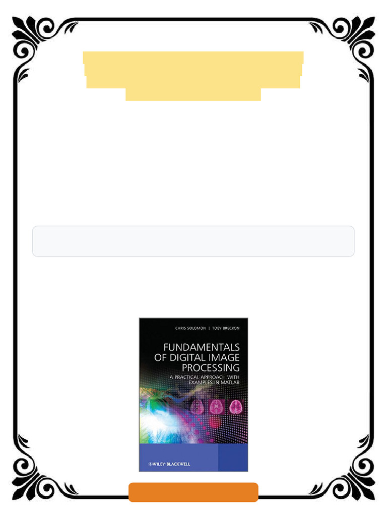 Fundamentals of digital image processing a practical approach with ...