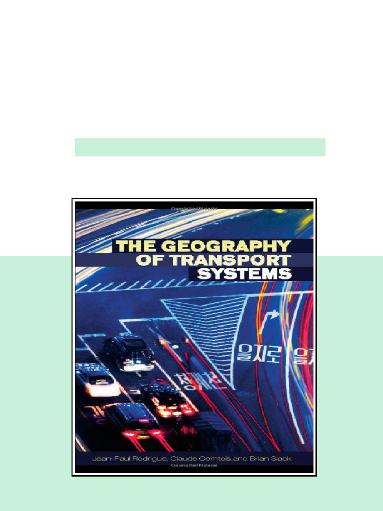 THE GEOGRAPHY OF TRANSPORT SYSTEMS 1st Edition Jean-Paul Rodrigue PDF ...