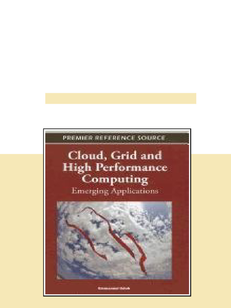 Cloud Grid and High Performance Computing Emerging Applications 1st ...
