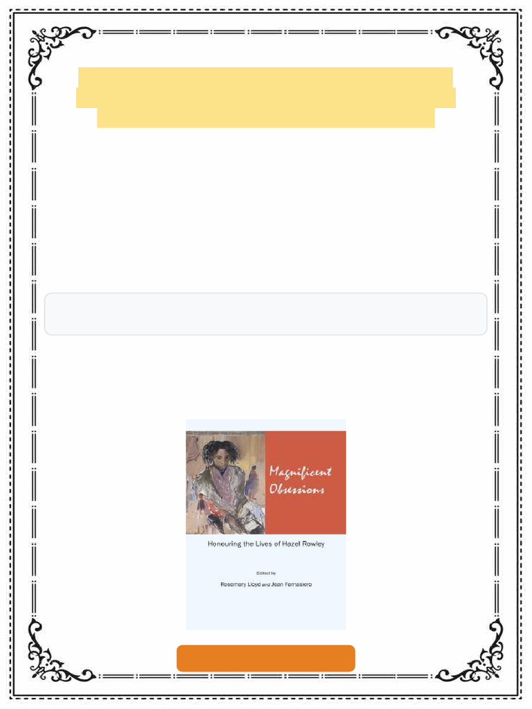 Magnificent Obsessions Honouring The Lives of Hazel Rowley 1st Edition ...