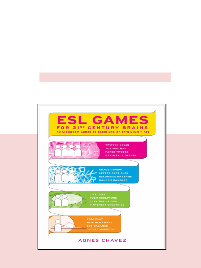ESL Games for 21st Century Brains 40 ESL Classroom Games Agnes Chavez ...